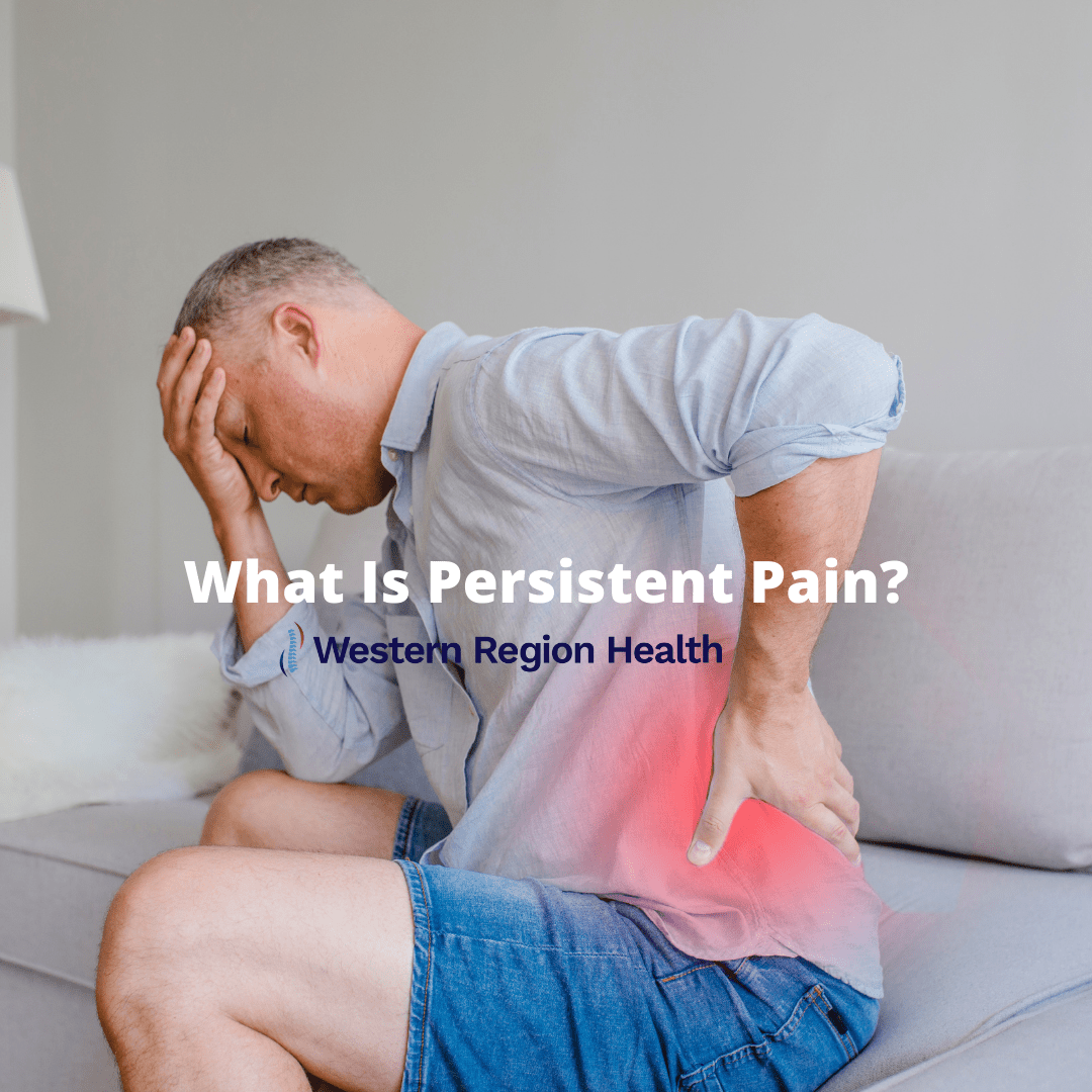 What Is Persistent Pain? - Western Region Health