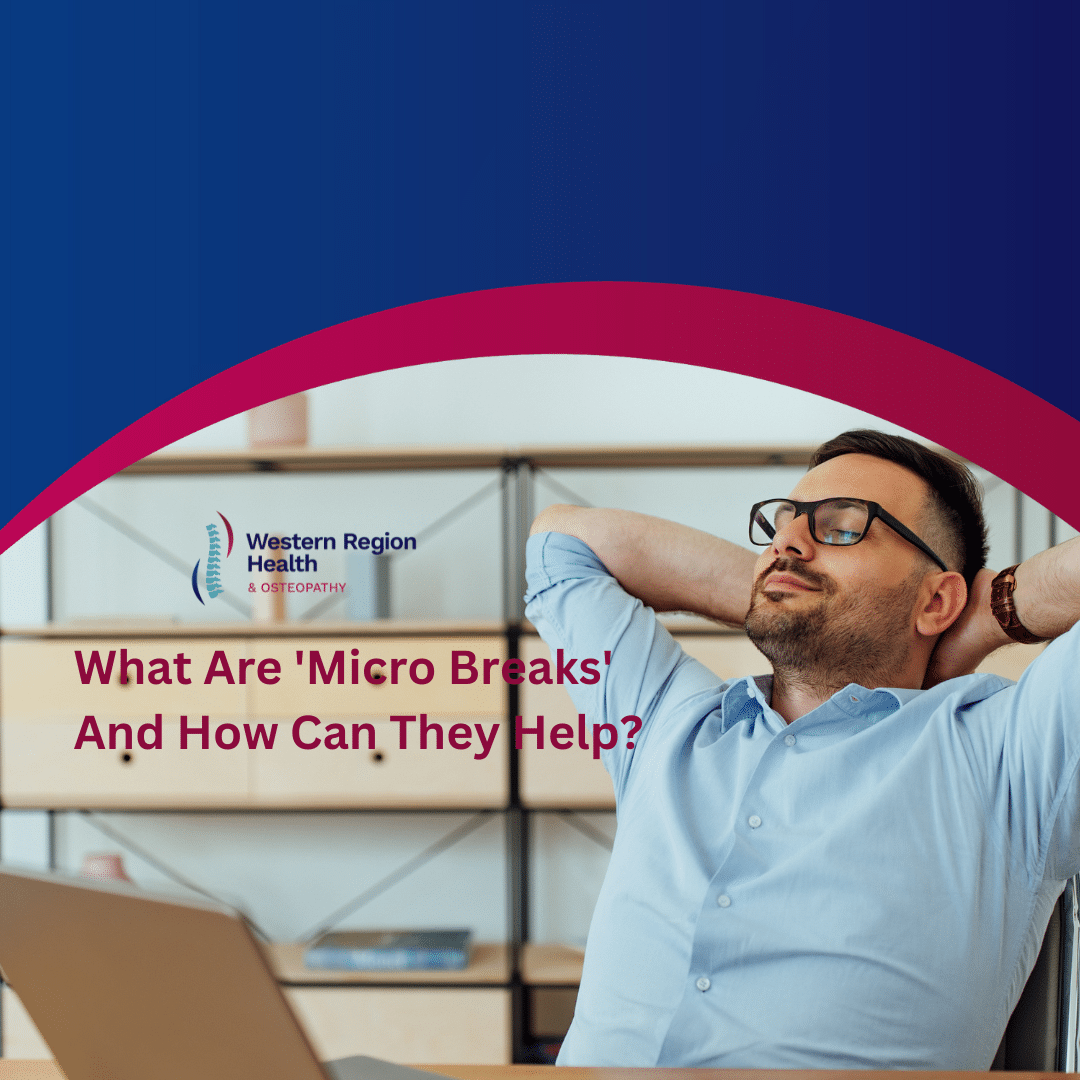 What Are Micro Breaks And How Can They Help Western Region Health