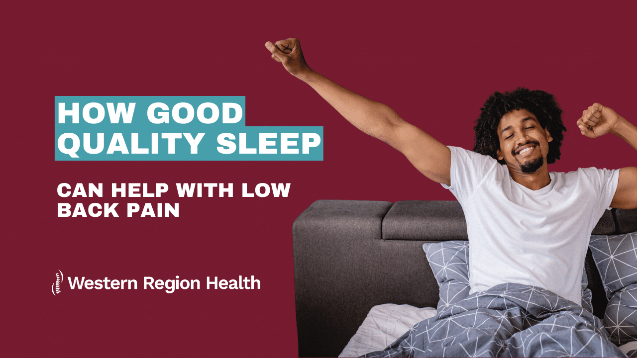 How Good Quality Sleep Can Help With Low Back Pain - Western Region Health