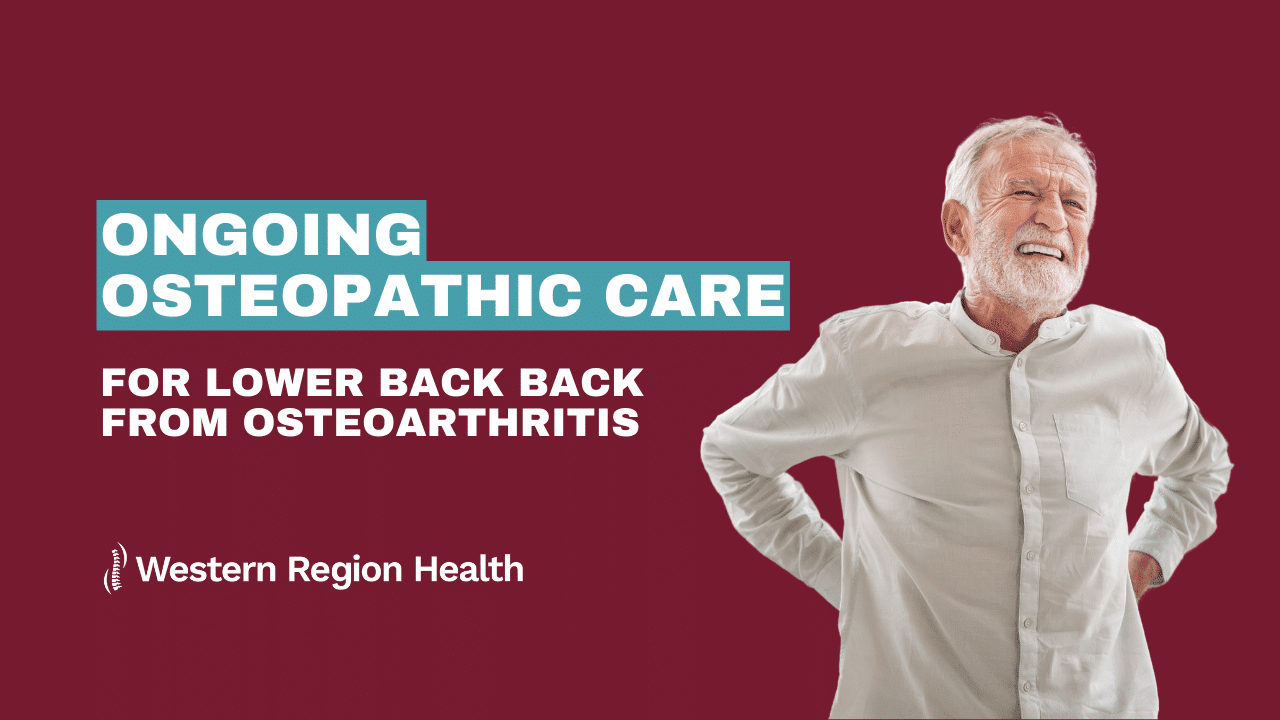 Ongoing Osteopathic Care For Lower Back Pain From Osteoarthritis: How ...